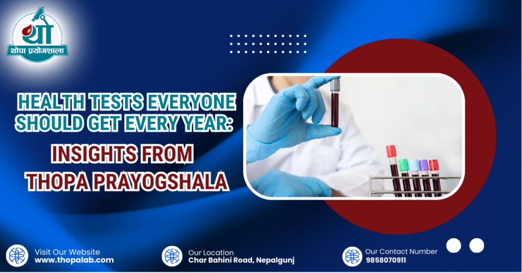 Health Tests Everyone Should Get Every Year: Insights from Thopa ...
